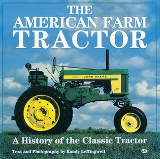 American Farm Tractor (Motorbooks Classic) by Randy Leffingwell | Goodreads
