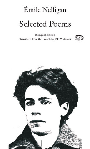 Émile Nelligan: Selected Poems by NELLIGAN EMILE | Goodreads