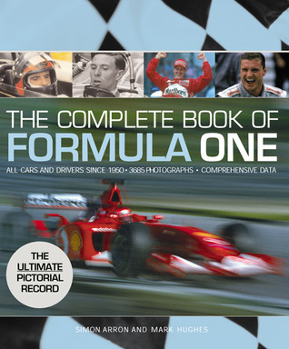 The Complete Book of Formula One: All Cars and Drivers Since 1950, 3685 ...