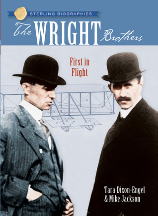 The Wright Brothers: First in Flight by Tara Dixon-Engel | Goodreads