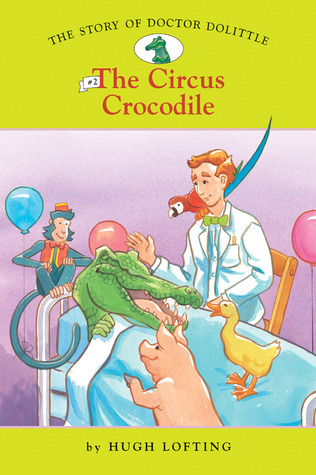 The Circus Crocodile (The Story of Doctor Dolittle #2) by Diane Namm ...