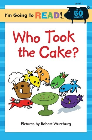I'm Going to Read® (Level 1): Who Took the Cake? by Robert Wurzburg ...