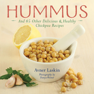 Hummus: And 65 Other Delicious & Healthy Chickpea Recipes by Avner ...