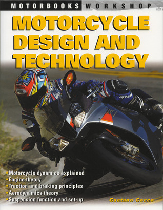 Motorcycle Design and Technology by Gaetano Cocco | Goodreads