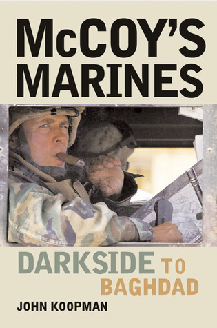 McCoy's Marines: Darkside To Baghdad by John Koopman | Goodreads