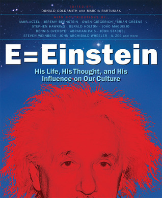 E = Einstein: His Life, His Thought, and His Influence on Our Culture ...