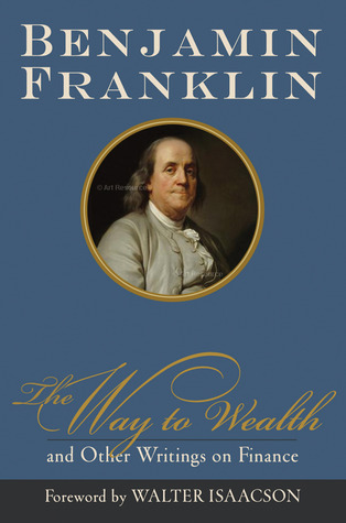 The Way to Wealth and Other Writings on Finance by Benjamin Franklin ...