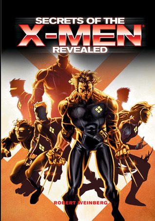 Secrets of the X-Men Revealed by Robert Weinberg | Goodreads