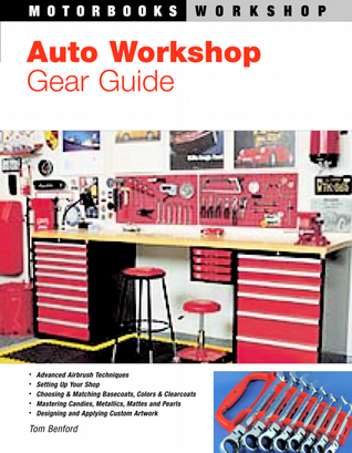 Garage And Workshop Gear Guide (Motorbooks Workshop) by Tom Benford ...