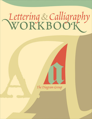 Lettering & Calligraphy Workbook by The Diagram Group | Goodreads