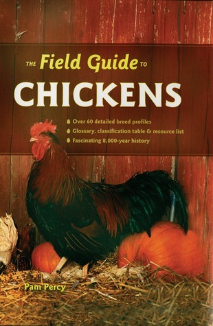 The Field Guide to Chickens by Pam Percy | Goodreads