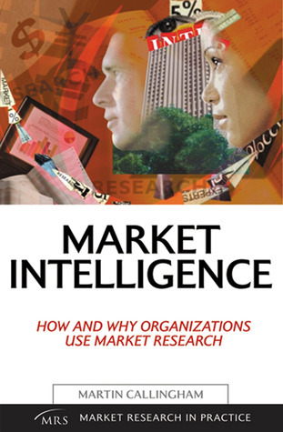 Market Intelligence by Martin Callingham | Goodreads