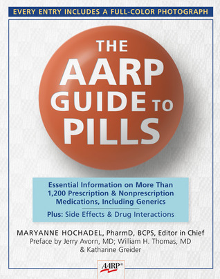 The AARP Guide to Pills: Essential Information on More Than 1,200 ...