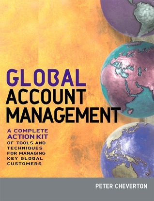 Global Account Management: A Complete Action Kit of Tools and ...