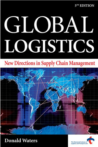 Global Logistics: New Directions in Supply Chain Management by Donald ...