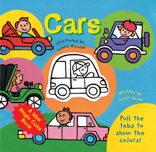 A Mini Magic Color Book: Cars by Janet Sacks | Goodreads