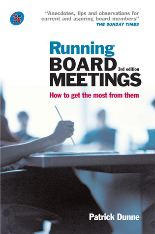 Running Board Meetings: How to Get the Most from Them by Patrick E ...