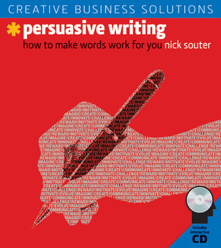 Persuasive Writing: How To Make Words Work For You by Nick Souter ...