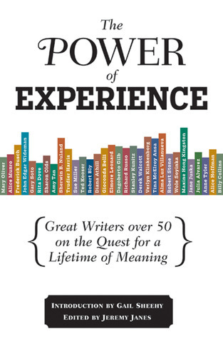 The Power of Experience: Great Writers over 50 on the Quest for a ...