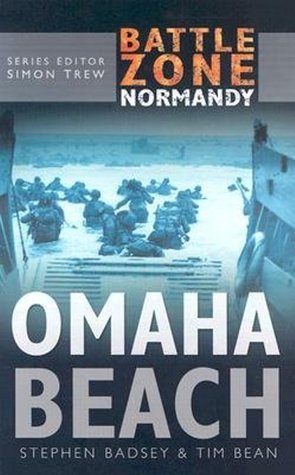 Omaha Beach (Battle Zone Normandy Series) by Stephen Badsey | Goodreads