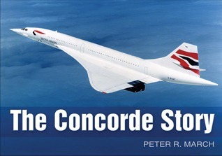 The Concorde Story (Story series) by Peter March | Goodreads