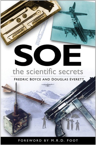 SOE: The Scientific Secrets by Fredric Boyce | Goodreads