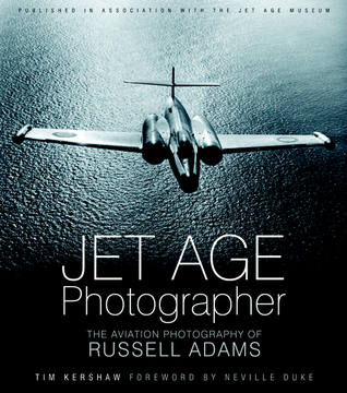 Jet Age Photographer: The Aviation Photography of Russell Adams by Tim ...