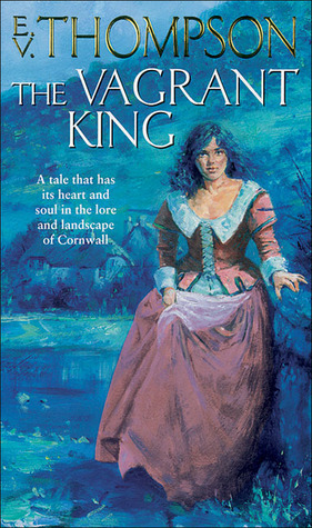 The Vagrant King by E.V. Thompson | Goodreads