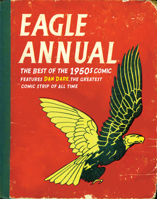 Eagle Annual of the 1950s: The Best If the 1950s Comic Features Dan ...