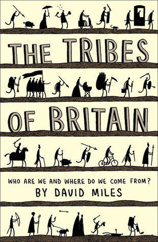 The Tribes of Britain by David Miles | Goodreads