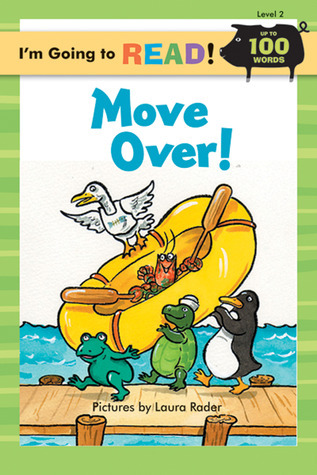 Move Over! (I'm Going to Read: Level 2) by Laura Rader | Goodreads