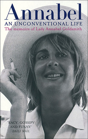 Annabel: An Unconventional Life by Annabel Goldsmith | Goodreads