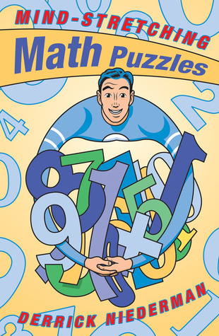 Mind-stretching Math Puzzles by Derrick Niederman | Goodreads