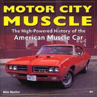 Motor City Muscle by Mike Mueller | Goodreads