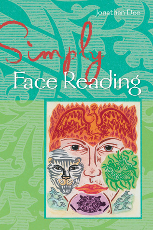 Simply® Face Reading (Simply® Series) by Jonathan Dee | Goodreads
