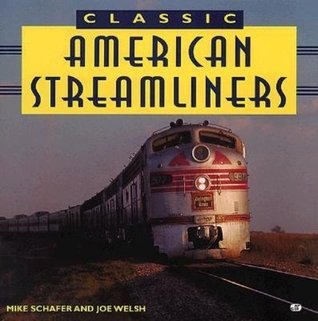 Classic American Streamliners by Mike Schafer | Goodreads