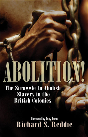 Abolition!: The struggle to abolish slavery in the British colonies by ...
