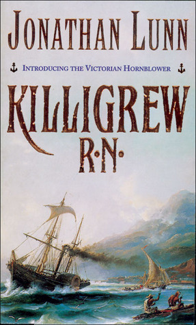 Killigrew RN (Christopher Killigrew, #1) by Jonathan Lunn | Goodreads
