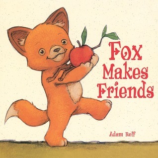 Fox Makes Friends by Adam Relf | Goodreads