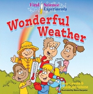 Wonderful Weather (First Science Experiments) by Shar Levine | Goodreads