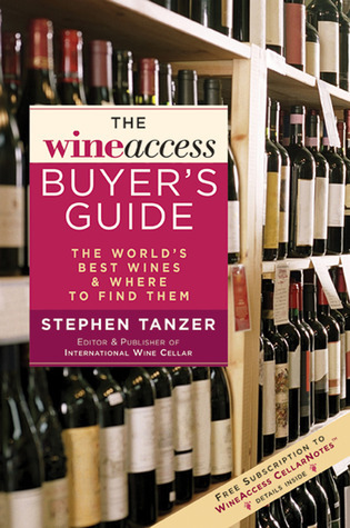 The WineAccess Buyer's Guide: The World's Best Wines and Where to Find ...