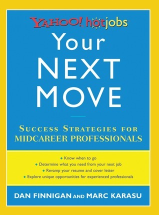 Your Next Move: Yahoo! HotJobs Success Strategies for Midcareer ...