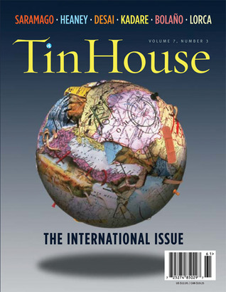 Tin House Magazine, Volume 7, Issue 3, Spring 2006: #27 International ...