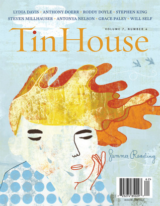 Tin House Magazine, Volume 7, Issue 4, Summer 2006: #28 Summer Reading ...