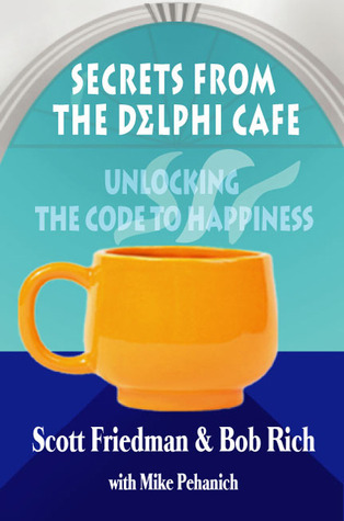 Secrets From The Delphi Cafe': Unlocking The Code to Happiness by Scott ...