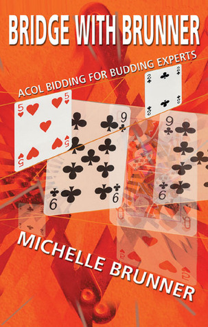 Bridge with Brunner: Acol Bidding for Budding Experts by Michelle ...