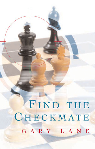 Find the Checkmate by Gary Lane | Goodreads