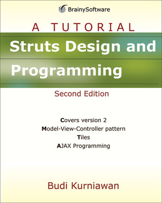 Struts 2 Design and Programming: A Tutorial by Budi Kurniawan | Goodreads