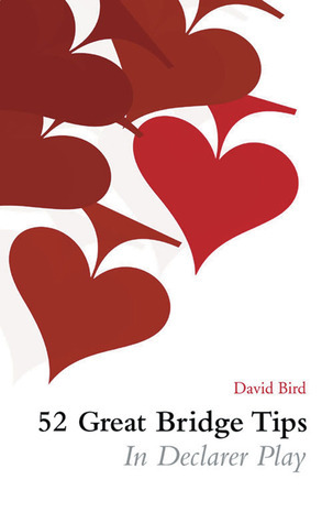 52 Great Bridge Tips on Declarer Play by David Bird | Goodreads