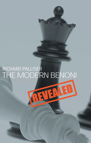 The Modern Benoni Revealed by Richard Palliser | Goodreads